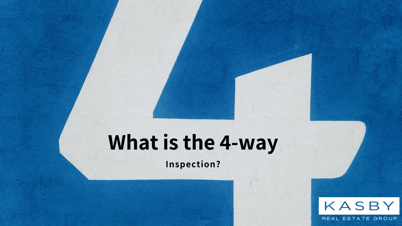 What Is the 4-Way Inspection? | Kasby Real Estate