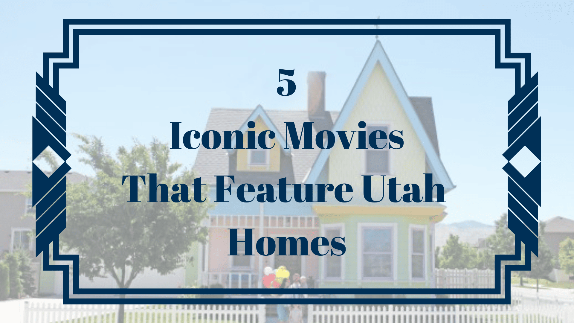 5 Iconic Movies That Feature Utah Homes - Kasby Real Estate